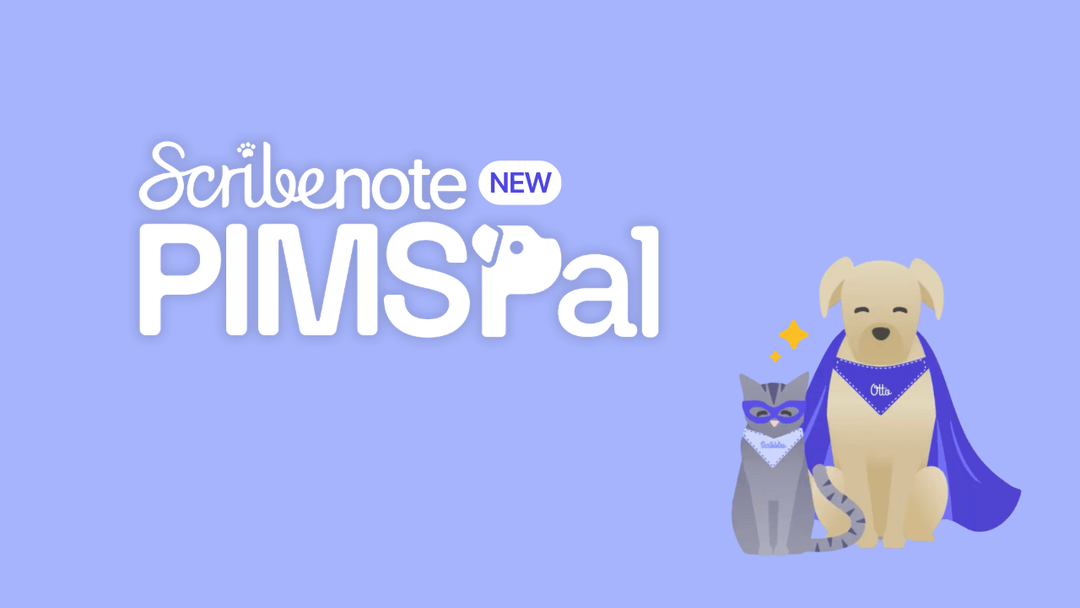 PIMSPal: Seamless Note Integration for Covetrus Pulse/eVetPractice Users - Scribenote